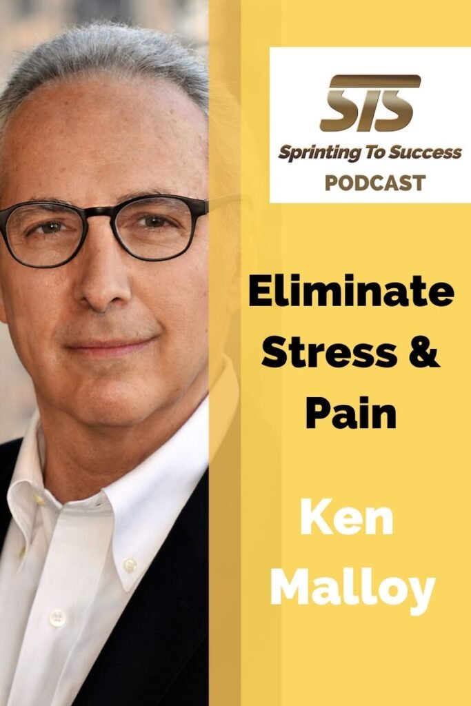 Ken Malloy: Eliminate Stress & Pain - Esmie Lawrence